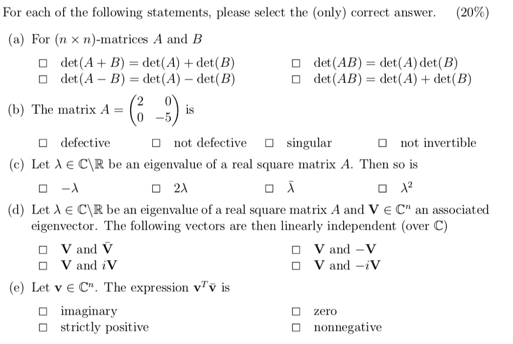 SOLVED: For each of the following statements, please select the (only) correct answer. (20%) For ...
