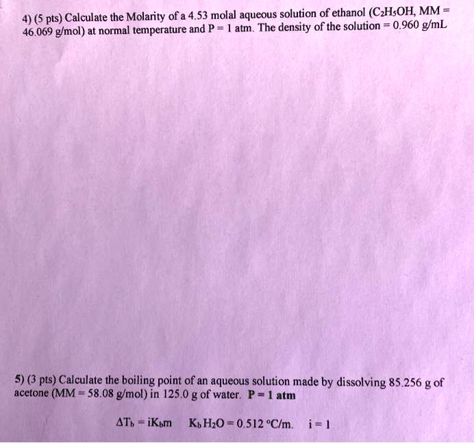 SOLVED:4) (S pts) Calculate the Molarity of a 4.53 molal aqucous ...