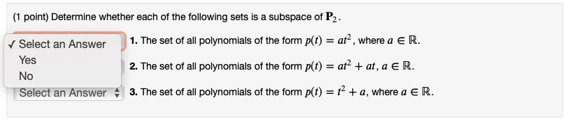 SOLVED: point) Determine whether each of the following sets is subspace of Pz Select an Answer ...