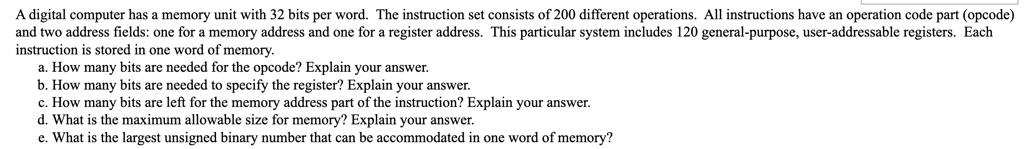 Solved A Digital Computer Has A Memory Unit With 32 Bits Per Word The Instruction Set Consists 