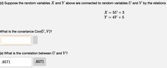 SOLVED: (d) Suppose the random variables X and Y above are connected to random variables U and V ...