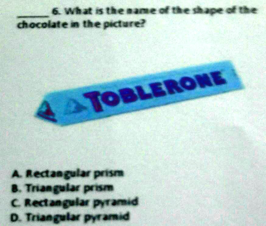6. What is the name of the shape of the chocolate in the picture ...