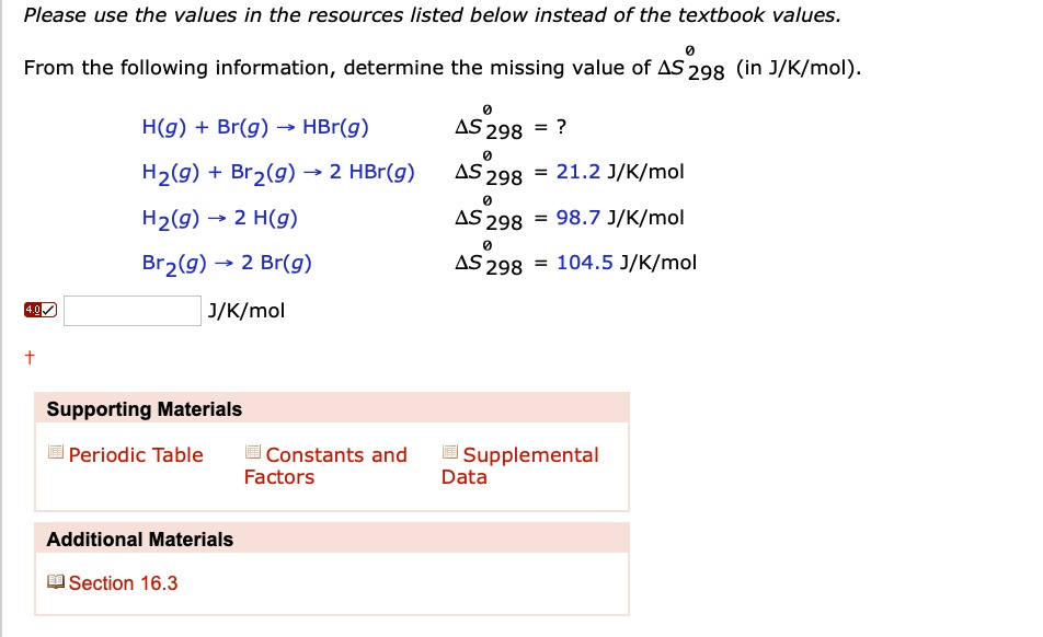 Please use the values in the resources listed below instead of the textbook values. From the ...
