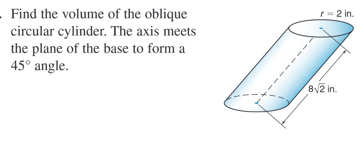 find the volume of the oblique circular cylinder the axis meets the ...