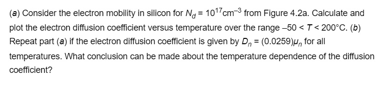 SOLVED: Consider the electron mobility in silicon for N = 10^17 cm^-3 ...