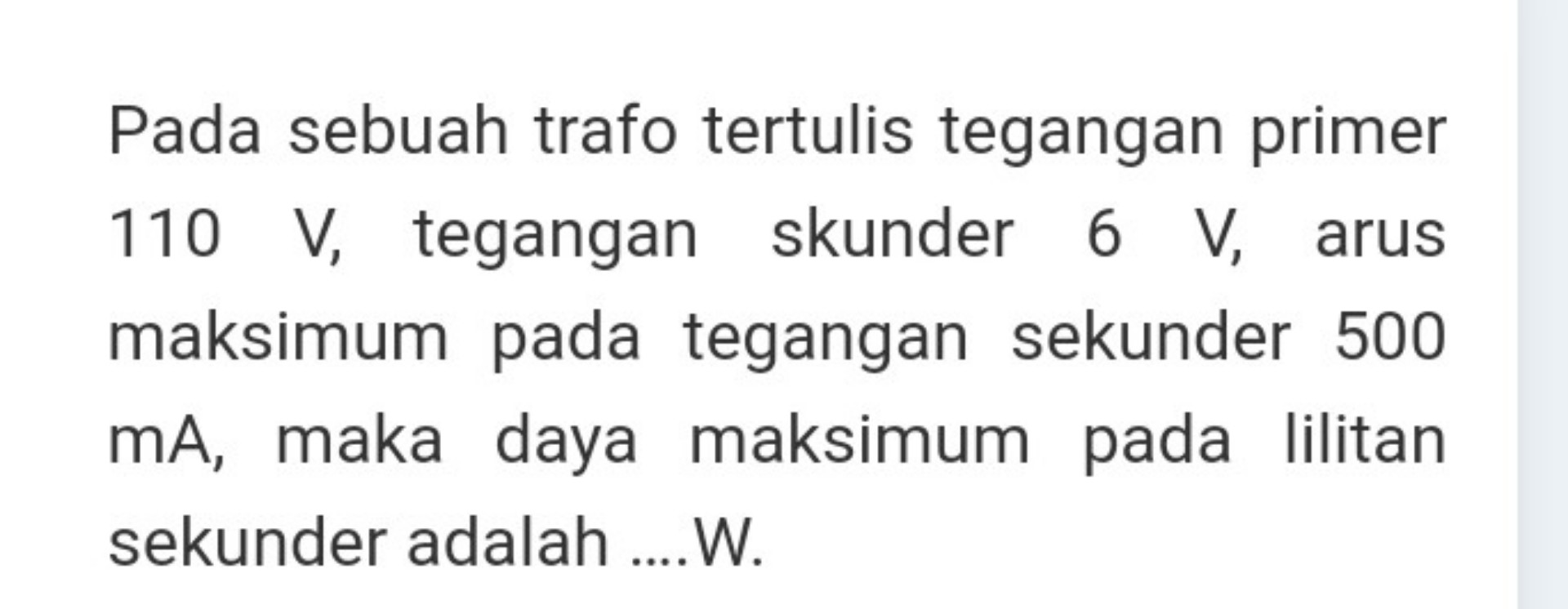 [GET ANSWER] Pada sebuah trafo tertulis tegangan primer 110 V ...