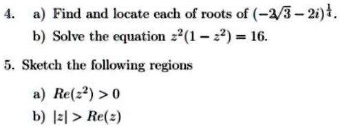 SOLVED: a) Find and locate each of the roots of (âˆšWB - 2i)! b) Solve ...