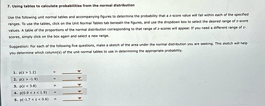 Using tables to calculate probabilities from the normal distribution Use the following unit ...