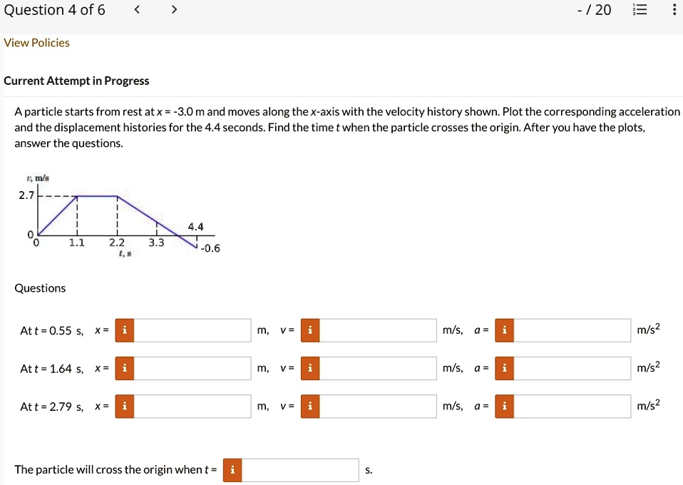question 4 of 6 view policies current attempt in progress a particle starts from rest at x 30 m ...