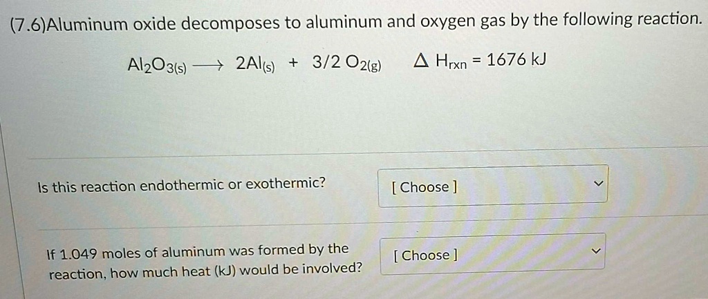 SOLVED: Aluminum oxide decomposes to aluminum and oxygen gas by the ...
