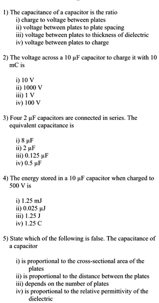 SOLVED: The capacitance of a capacitor is the ratio i) charge to ...