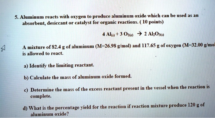 5 aluminum reacts with oxygen to produce aluminum oxide which can be ...