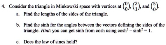 SOLVED: Consider the triangle in Minkowski space with vertices at and ...