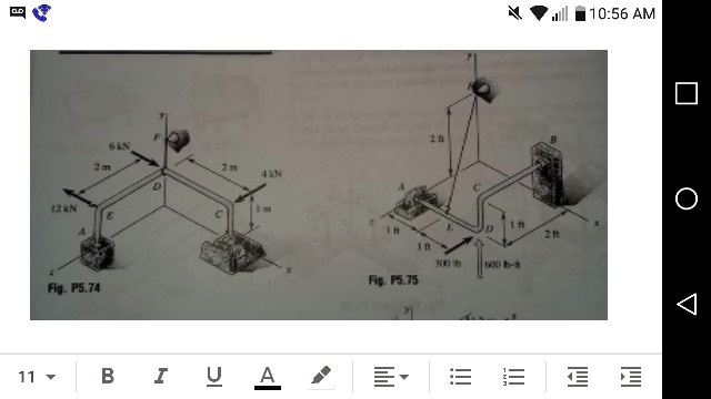 6KN 2m 2m 4KN D 12 KN E C Fig. P5.74 20 1 ft D 1ft 300b 500 Fig. P5.75