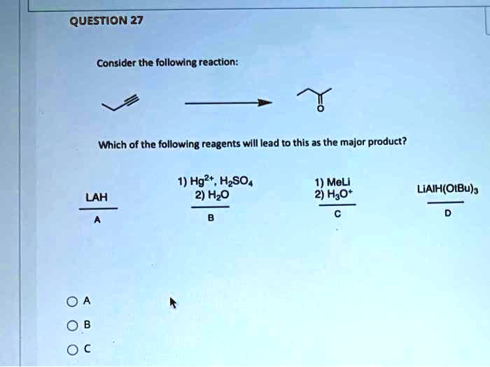 SOLVED: QUESTION 27 Consider the following reaction: Which of the ...