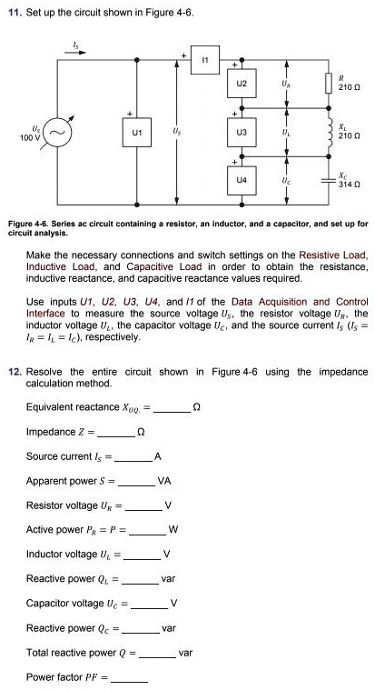 SOLVED: 11. Set up the circuit shown in Figure 4-6. U = 210 V 100 Î© U = 210 V Xe = 314 Î ...