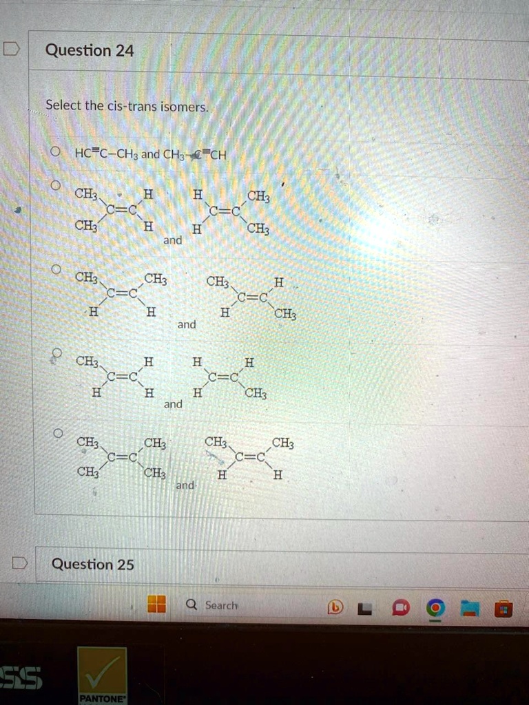 SOLVED: Texts: Question 24 Select the cis-trans isomers: 1. HC=C-CH3 and CH3-CH=CH2 2. CH3-CH ...