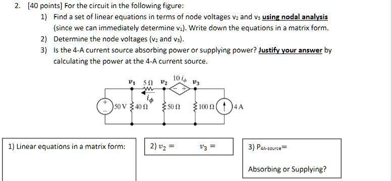 SOLVED: For the circuit in the following figure: 1) Find a set of linear equations in terms of ...