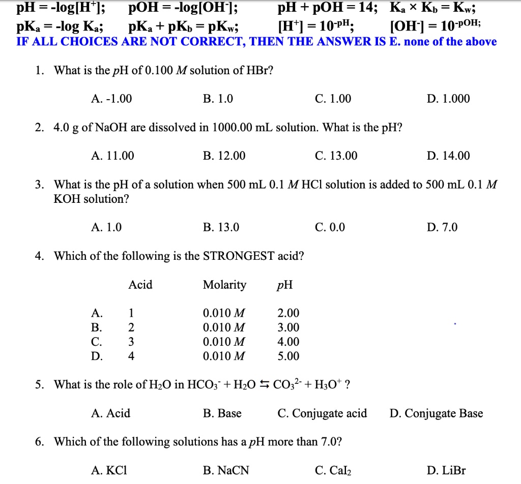 pH = -log[H+]; pOH = -log[OH-]; pH + pOH = 14; Ka * Kb = Kw; pKa = -log ...