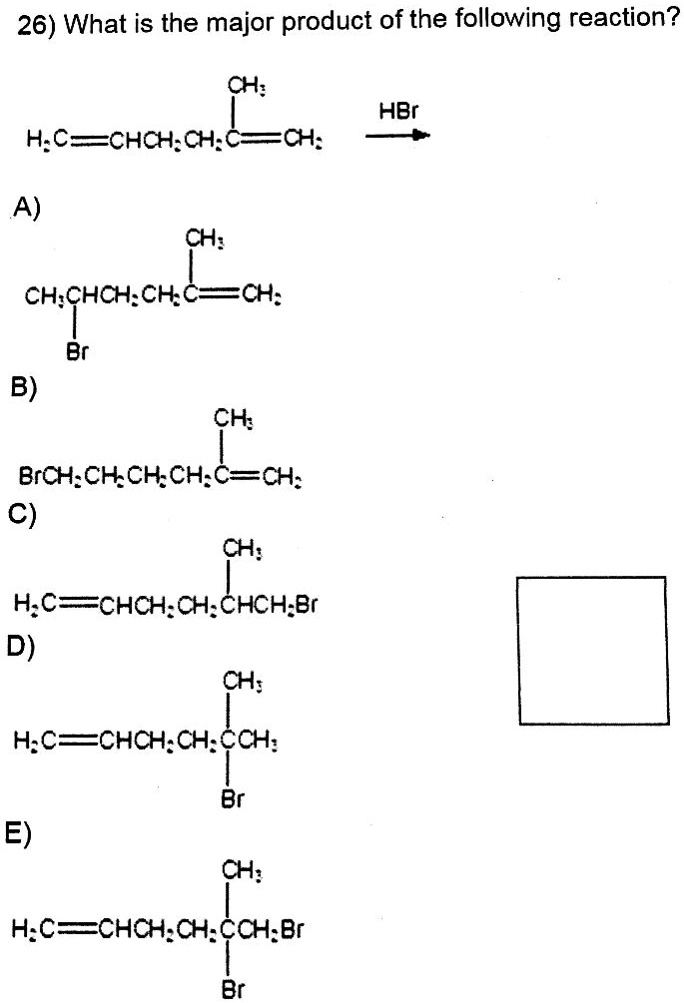 26 what is the major product of the following reaction ch hbr h cchch ...