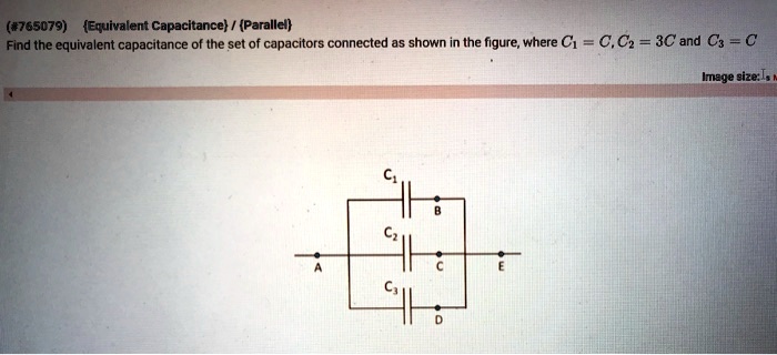 SOLVED: (8765079) Equivalent Capacitance / (Parallel Find the equivalent capacitance of the set ...