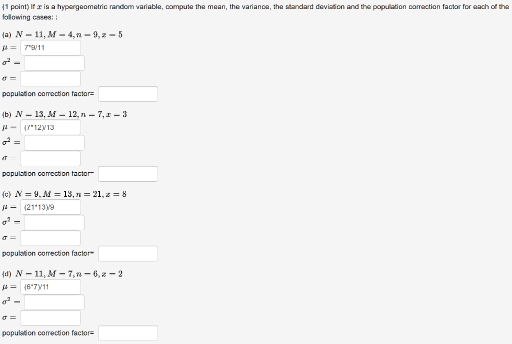 SOLVED: point) If x is hypergeometric random variable, compute the mean ...
