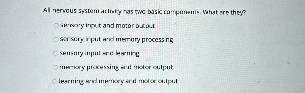 all nervous system activity has two basic components what are they ...
