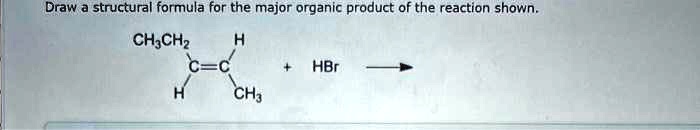 SOLVED: Draw a structural formula for the major organic product of the ...