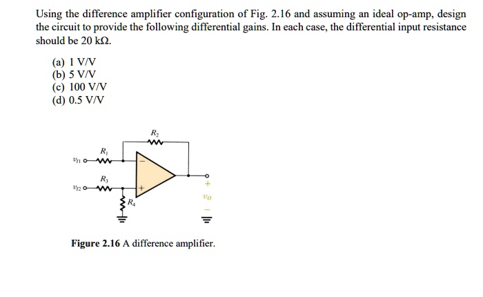 SOLVED: Difference Amplifier Using the difference amplifier ...
