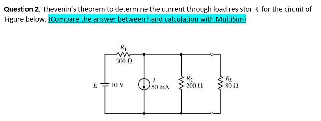 Question 2. Thevenin's theorem to determine the current through load resistor RL for the circuit ...