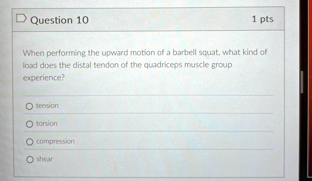 question 10 1 pts when performing the upward motion of a barbell squat ...