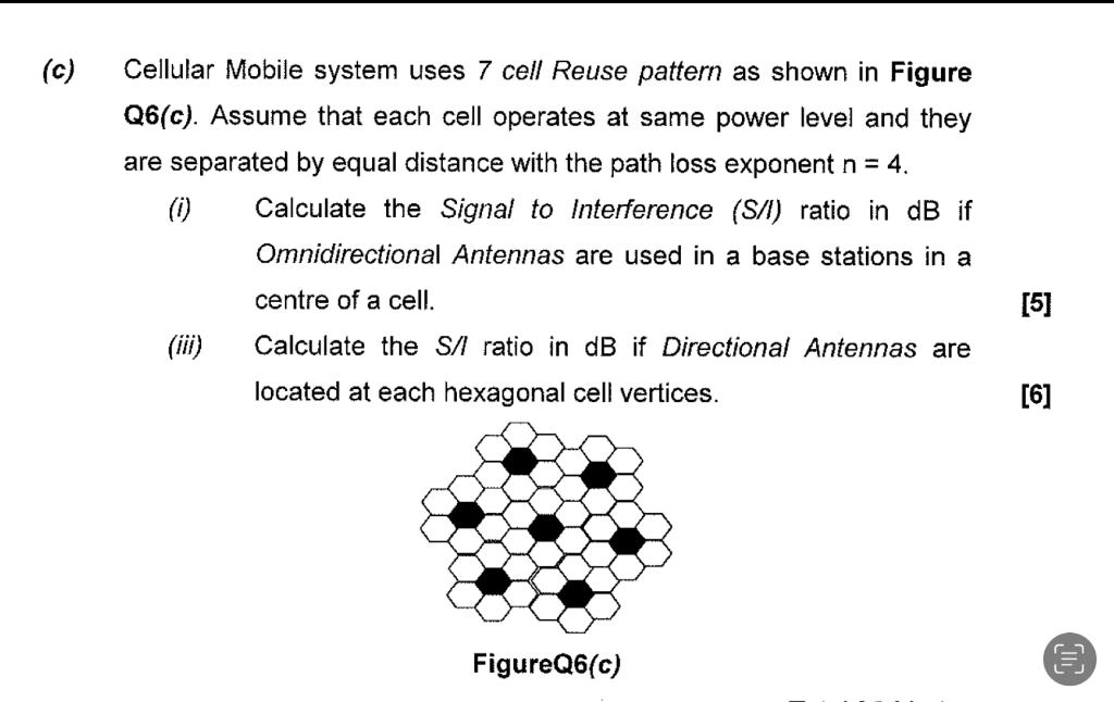 C Cellular Mobile System Uses 7 Cell Reuse Pattern As Shown In Figure Q6 C Assume That Each