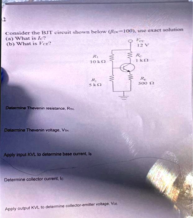 2 Consider the BJT circuit shown below (βDC=100), use exact solution (a) What is IC? (b) What is ...