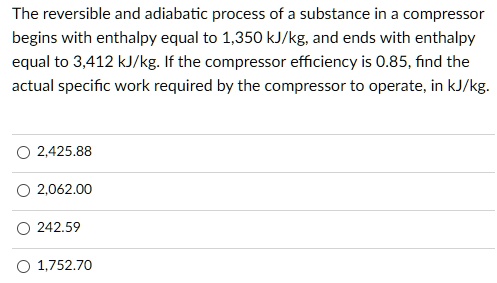 SOLVED: The reversible and adiabatic process of a substance in a ...