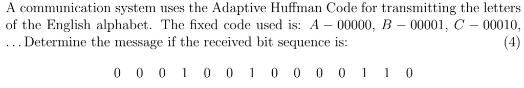 SOLVED: A communication system uses the Adaptive Huffman Code for ...
