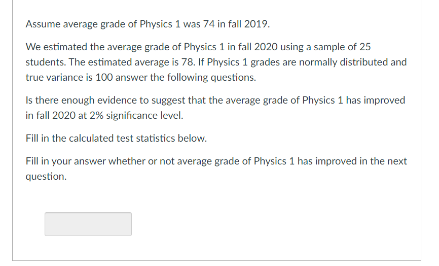 SOLVED: Assume average grade of Physics 1 was 74 in fall 2019. We ...