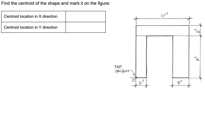 SOLVED: Find the centroid of the shape and mark it on the figure: able ...