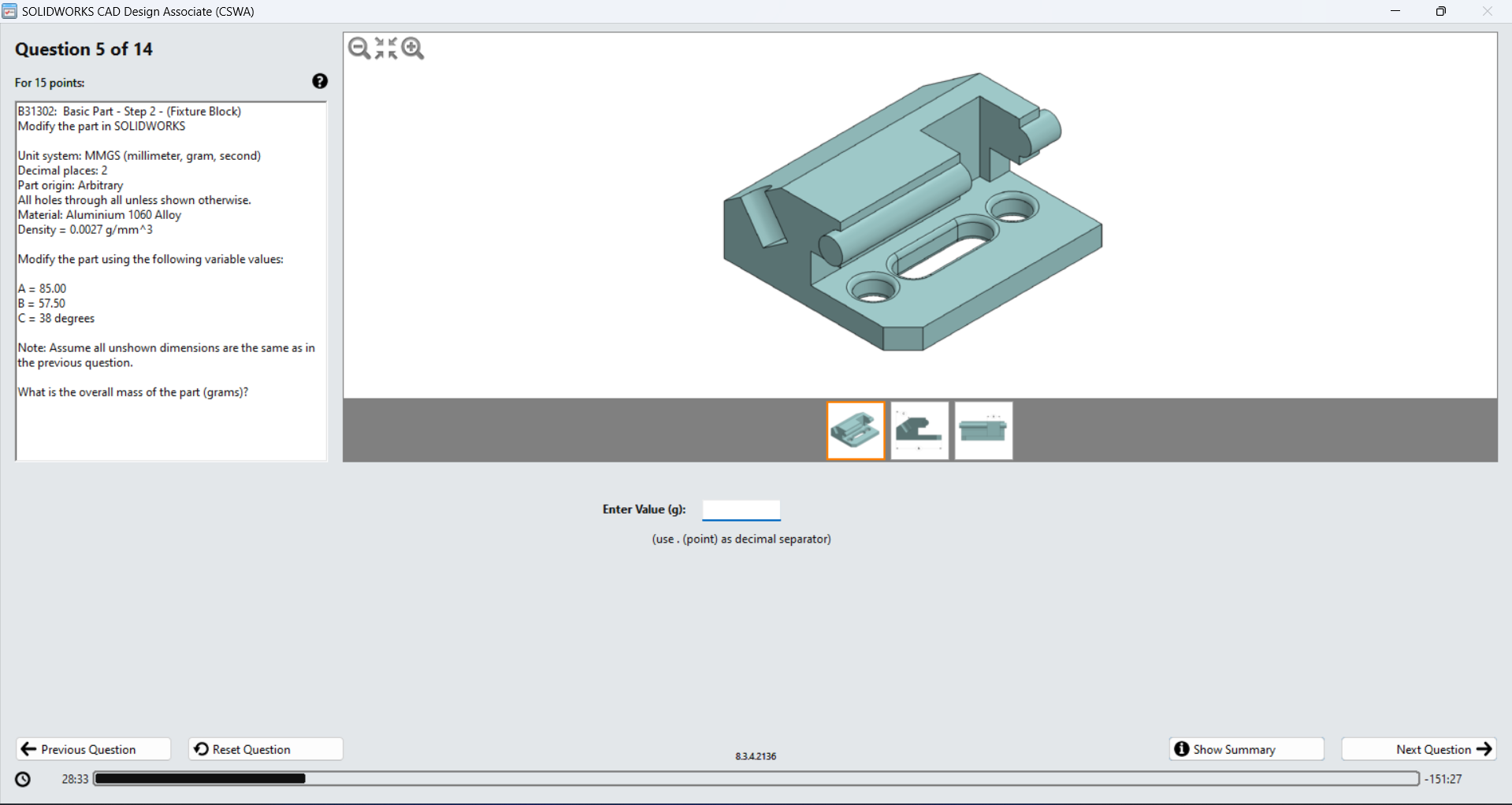 SOLIDWORKS CAD Design Associate (CSWA) Question 5 of 14 For 15 points: B31302: Basic Part - Step ...