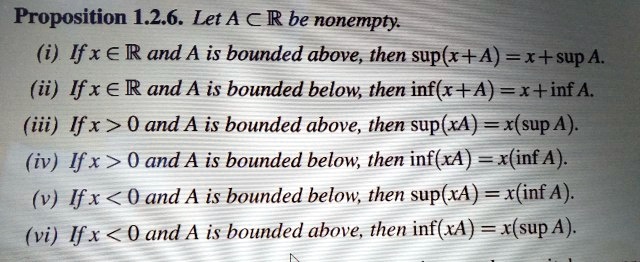 SOLVED: Proposition 1.2.6. Let A âˆˆ R be nonempty. If x âˆˆ R and A is ...