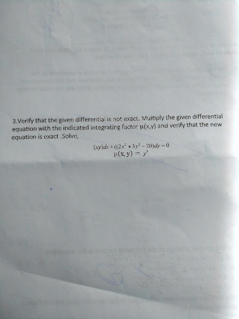 SOLVED: 3 Verify that the given differential is not exact: Multiply the ... SOLVED: 3 Verify that the given differential is not exact: Multiply the ...