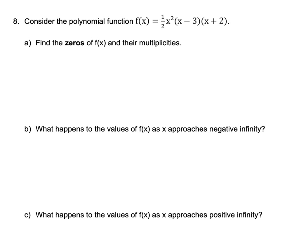 SOLVED: 8 Consider the polynomial function f(x) = 1x(x - 3)(x + 2). a ...