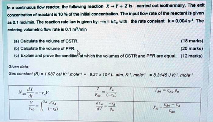 SOLVED: In a continuous flow reactor, the following reaction X - Y + Z is carried out ...