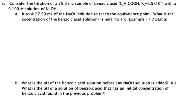 SOLVED: Consider the titration of 25.0 mL sample of benzoic acid (C HCOOH; K =6.Sx10 ') with 100 ...