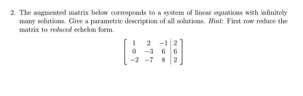 SOLVED:The augmented matrix below corresponds to system of linear ...