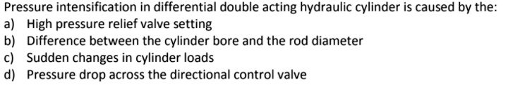 Pressure intensification in differential double acting hydraulic ...