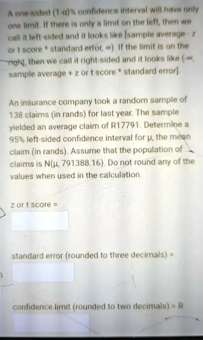 A one-sided (1-a)% confidence interval will have only one...