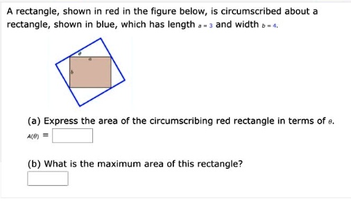 SOLVED: rectangle, shown in red in the figure below, is circumscribed ...