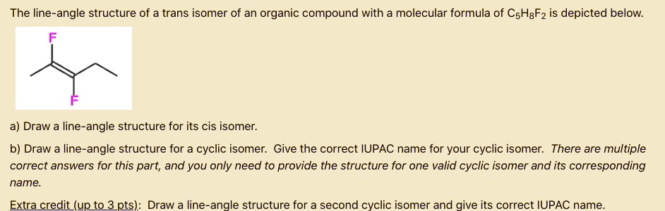 The line-angle structure of the trans isomer of an organic compound ...