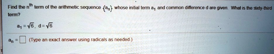 [GET ANSWER] find the nth term of the arithmetic sequence an whose initial term 1 and common ...