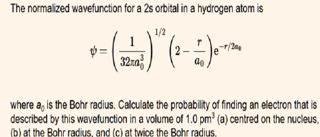 Solved The Normalized Wavefunction For A 2s Orbital In A Hydrogen Atom